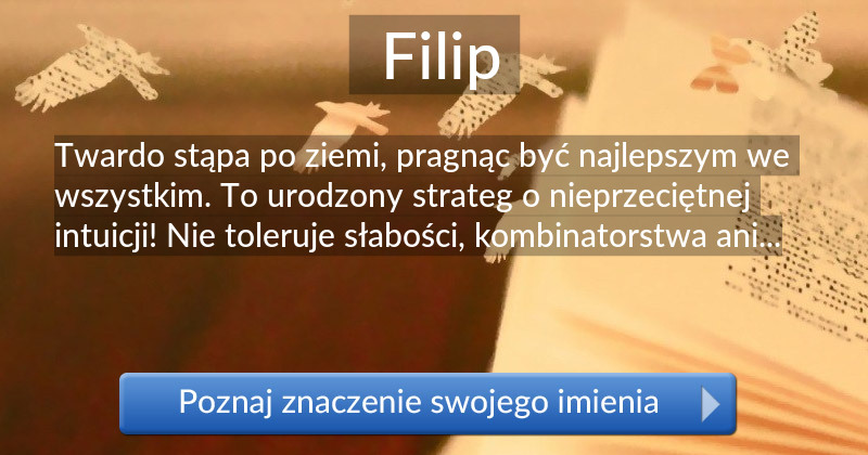Filip - Znaczenie imienia Filip. Poznaj co kryje się pod tym imieniem!