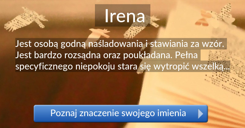 Irena - Znaczenie imienia Irena. Poznaj co kryje się pod tym imieniem!